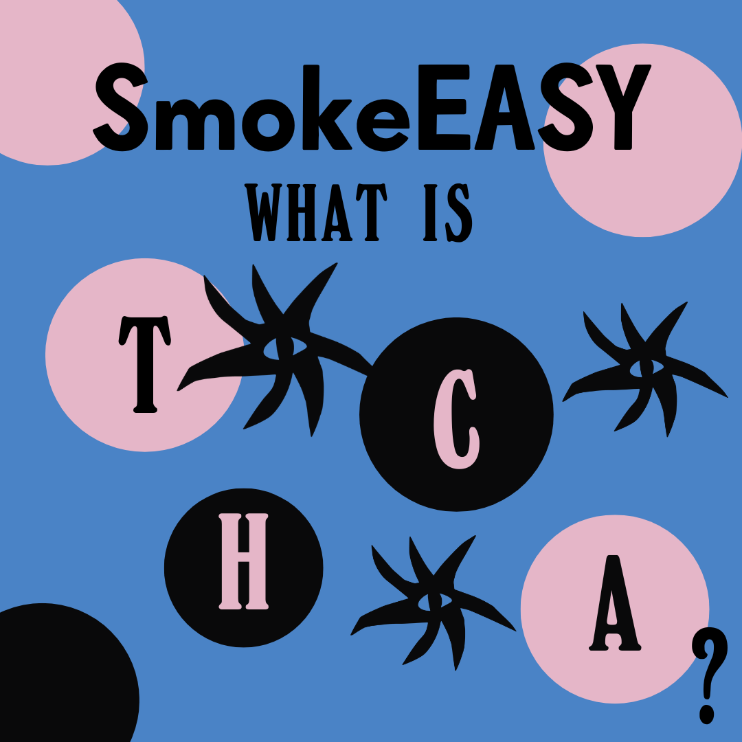 SmokeEASY: What is THCA? – Garden Party